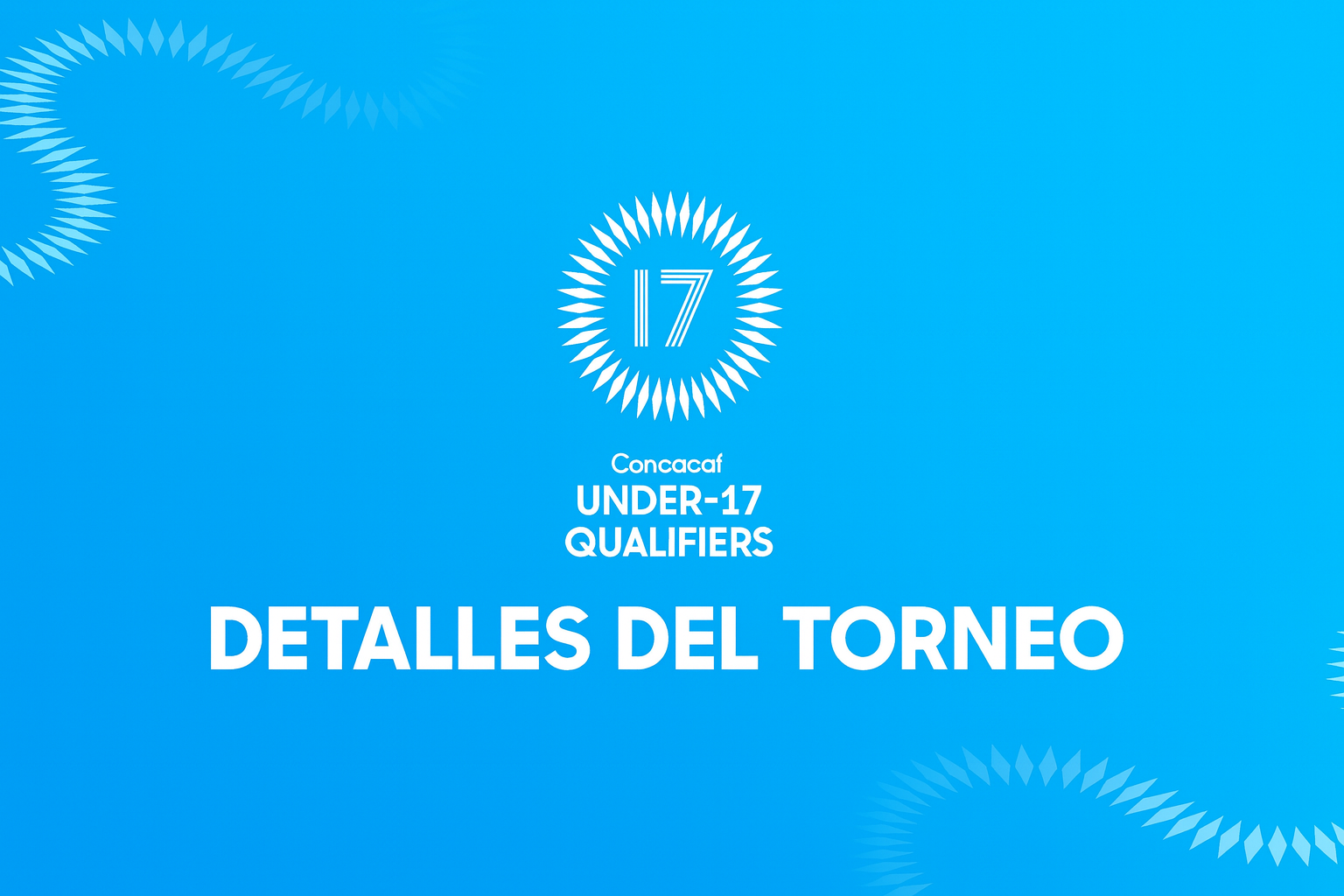 Concacaf anuncia detalles clave para las Clasificatorias Sub-17 ...