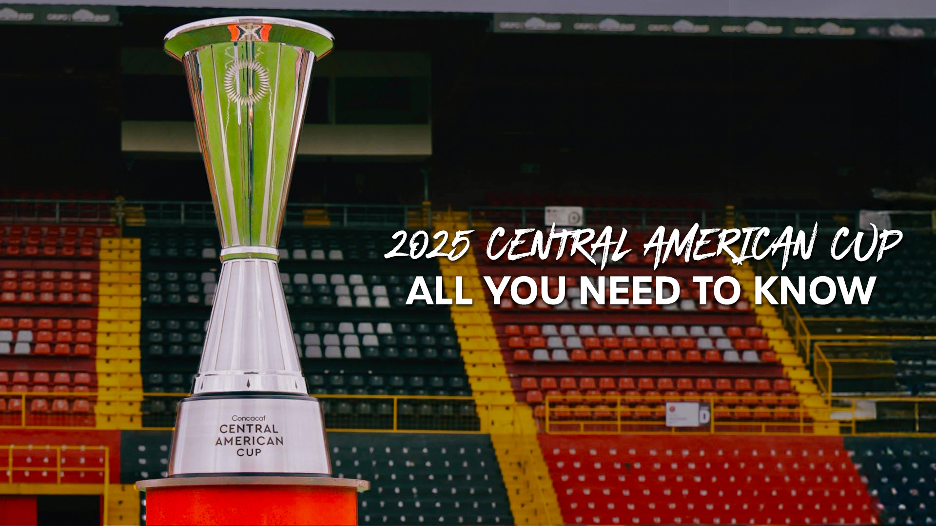 2025 Concacaf Central American Cup: All You Need to Know