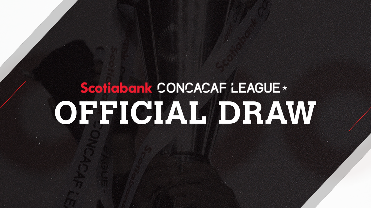 Official Draw | 2022 Scotiabank Concacaf League